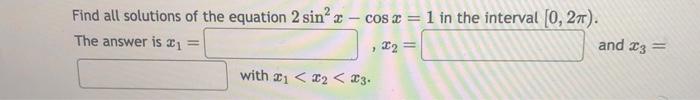 Solved Find all solutions of the equation 2sin2x−cosx=1 in | Chegg.com