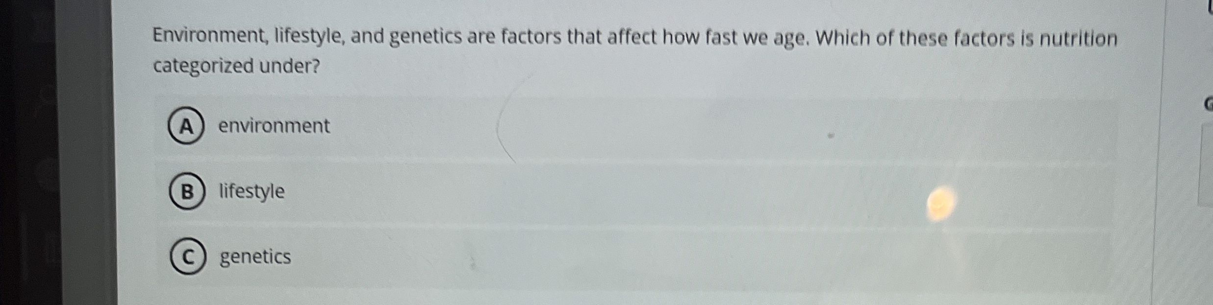 Solved Environment, lifestyle, and genetics are factors that | Chegg.com