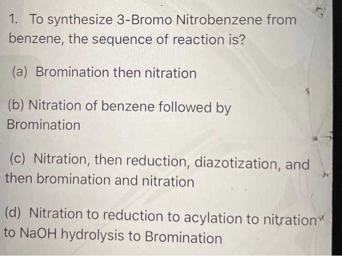 Solved 1. To synthesize 3-Bromo Nitrobenzene from benzene, | Chegg.com