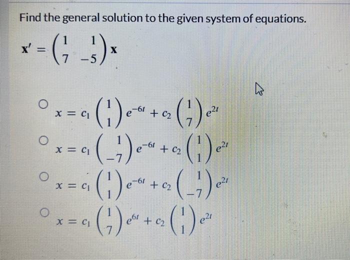 Solved Find the general solution to the given system of | Chegg.com