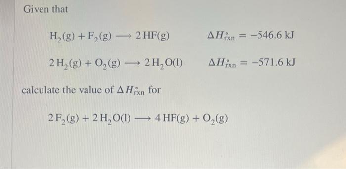 Solved Given that H2(g) + F2 (g) — 2 HF(g) AHix = -546.6 kJ | Chegg.com