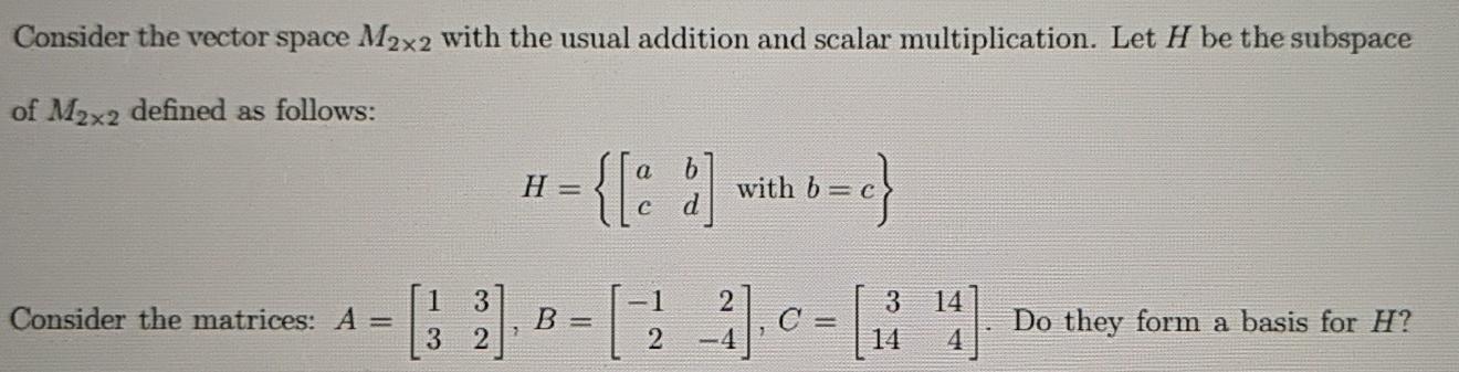 Solved Consider the vector space M2x2 with the usual | Chegg.com
