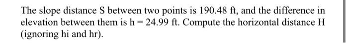 Solved The slope distance S between two points is 190.48ft, | Chegg.com