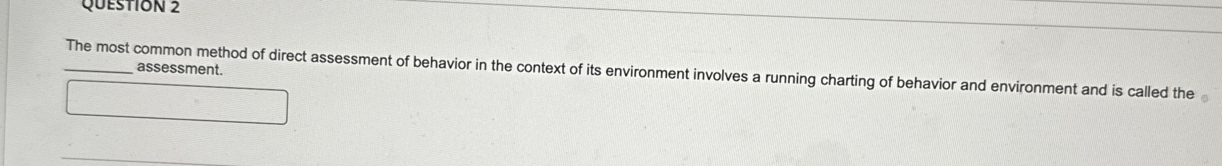 Solved The most common method of direct assessment of | Chegg.com