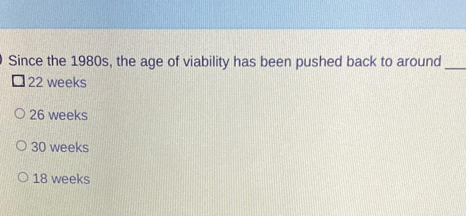 Solved Since the 1980 ﻿s, ﻿the age of viability has been | Chegg.com