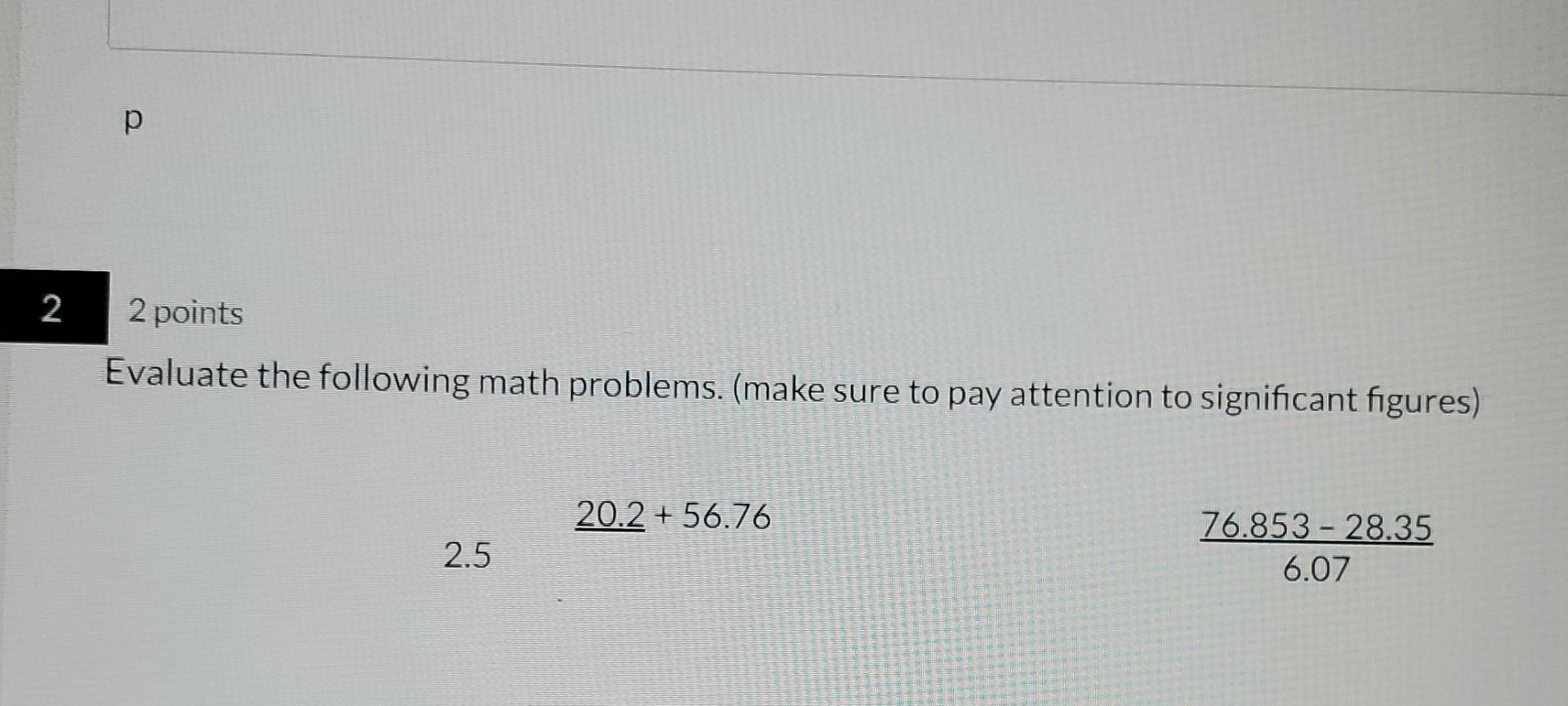 Solved 2 points Evaluate the following math problems. (make | Chegg.com