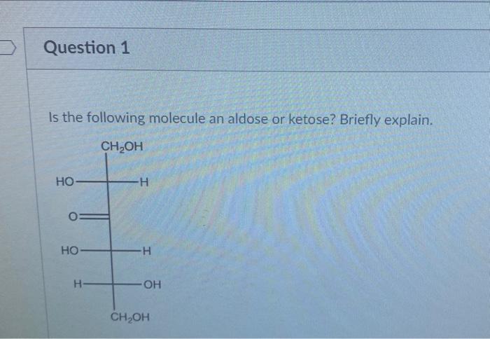Solved Question 1 Is the following molecule an aldose or | Chegg.com