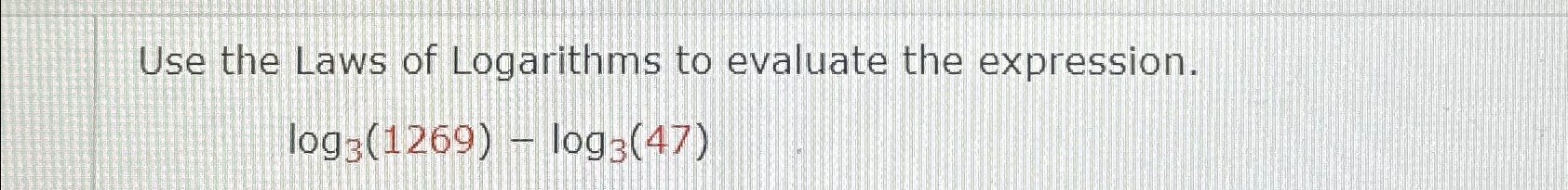 Solved Use the Laws of Logarithms to evaluate the | Chegg.com