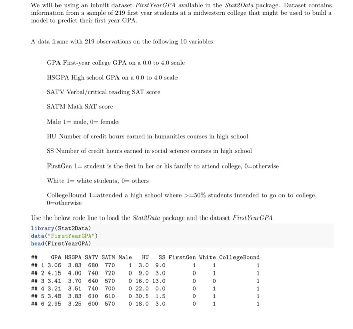 We will be using an inbuilt dataset First Year GPA | Chegg.com