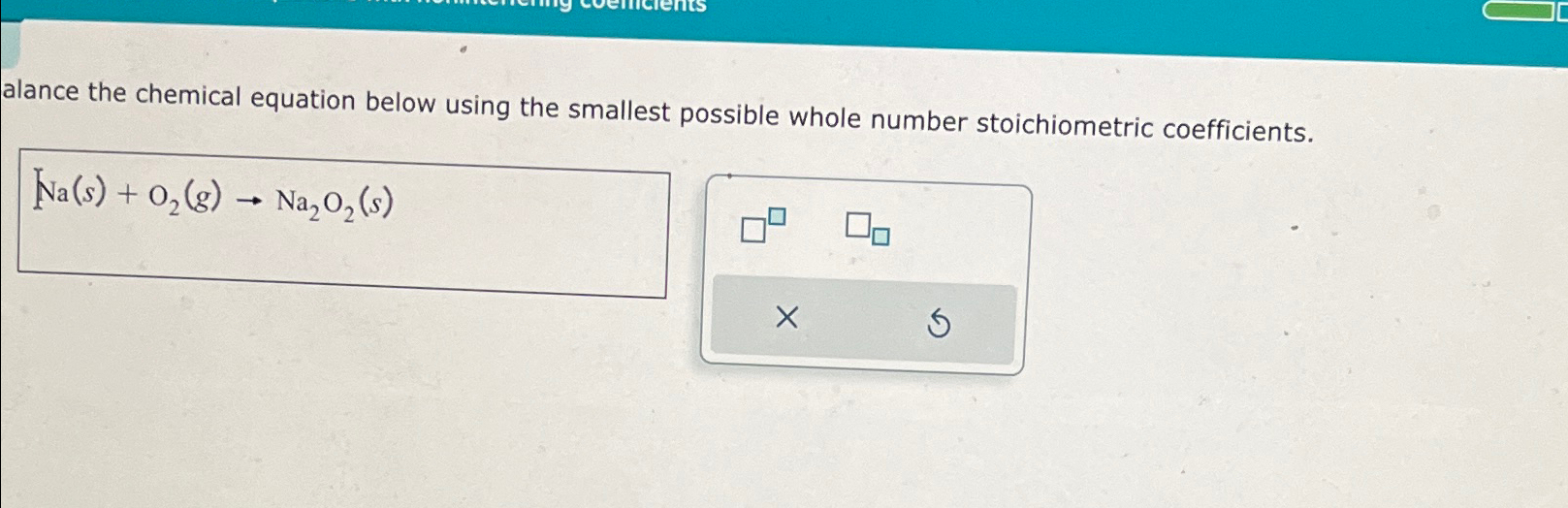 Solved alance the chemical equation below using the smallest | Chegg.com