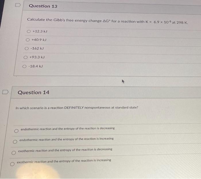 Solved Calculate the Gibb's free energy change ΔG∘ for a | Chegg.com