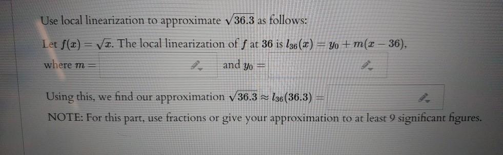 Solved Use local linearization to approximate 36.3 as | Chegg.com