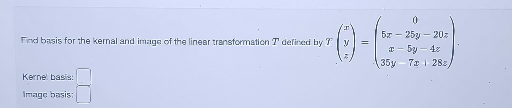 Solved Kernel basis: Image basis: | Chegg.com
