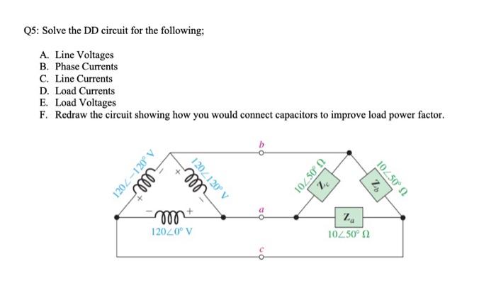 Solved Q5: Solve the DD circuit for the following; A. Line | Chegg.com