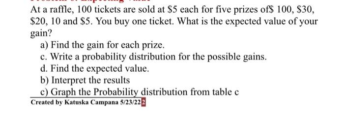 Solved At a raffle, 100 tickets are sold at $5 each for five | Chegg.com