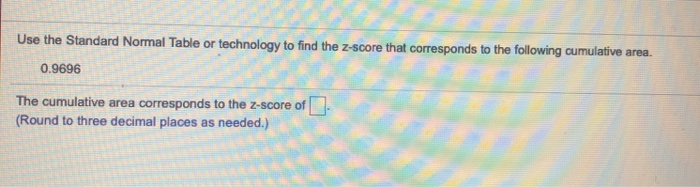 Solved Use the Standard Normal Table or technology to find | Chegg.com
