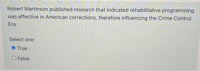 Robert Martinson published research that indicated | Chegg.com