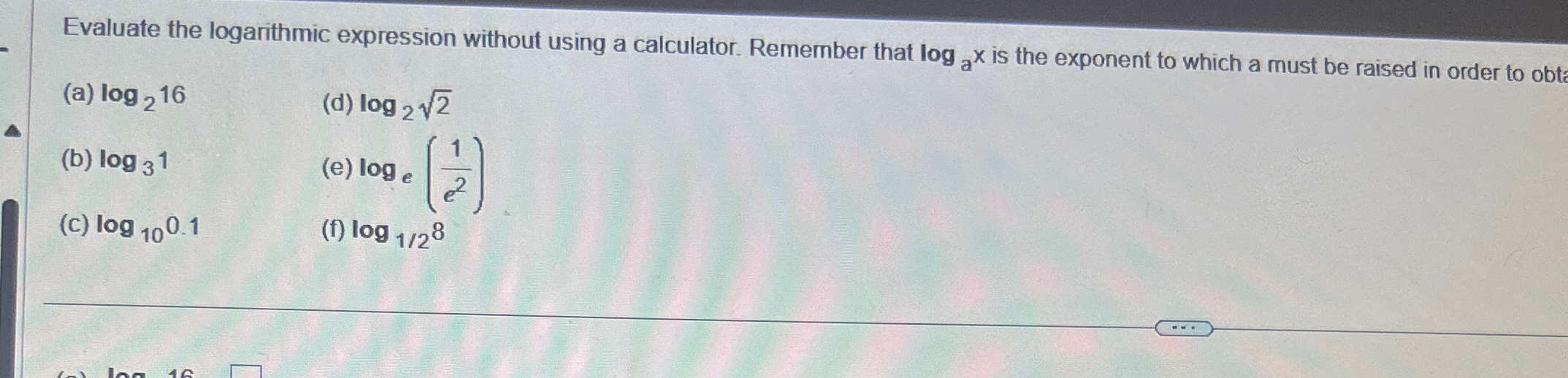Solved Evaluate the logarithmic expression without using a | Chegg.com