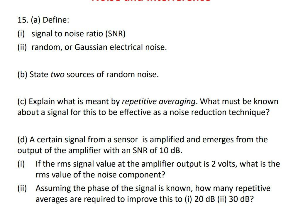 Solved (a) ﻿Define:(i) ﻿signal to noise ratio (SNR)(ii) | Chegg.com