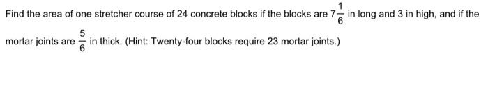 Solved Find the area of one stretcher course of 24 concrete | Chegg.com