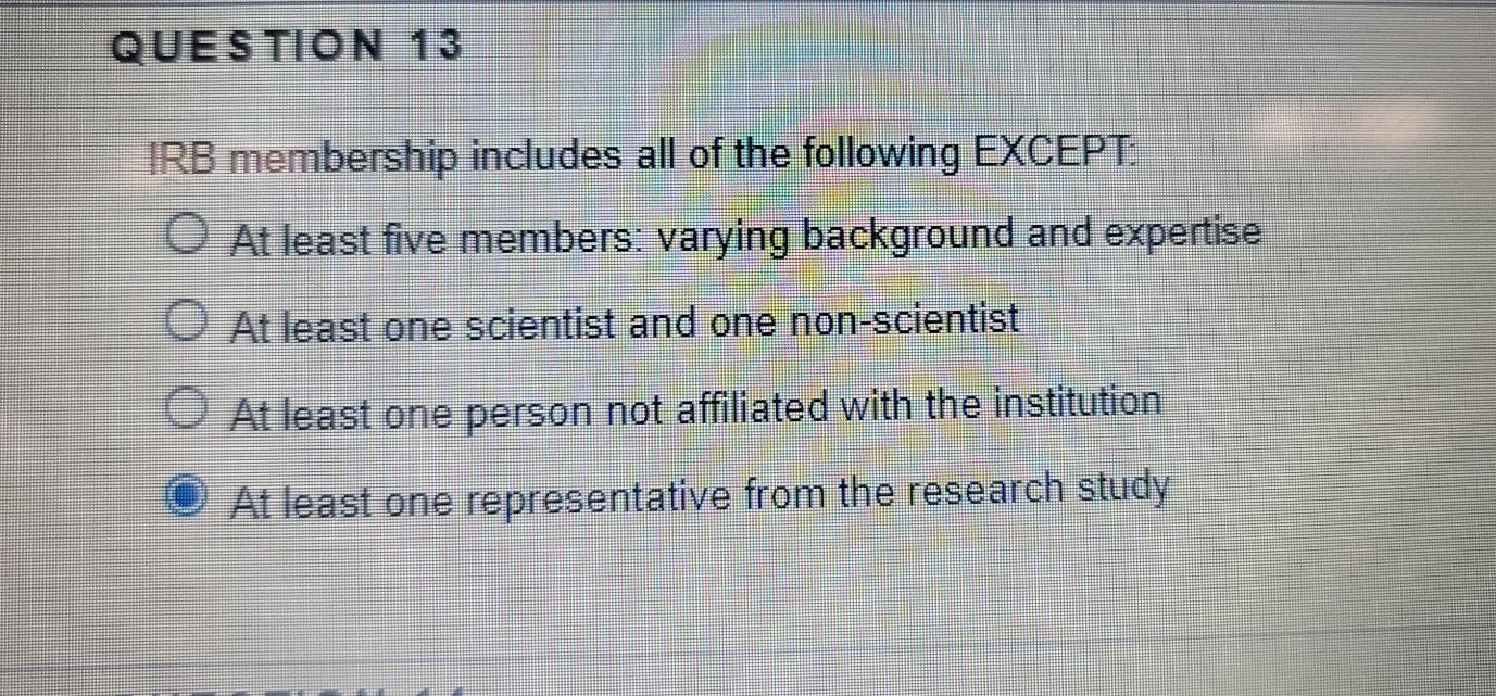 Solved QUESTION 13 IRB membership includes all of the | Chegg.com