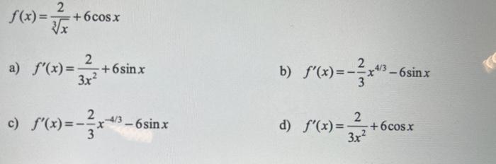 Solved f(x)=3x2+6cosx a) f′(x)=3x22+6sinx b) | Chegg.com