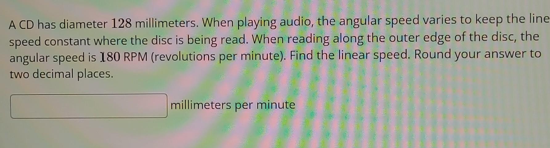 Solved A CD has diameter 128 millimeters. When playing | Chegg.com