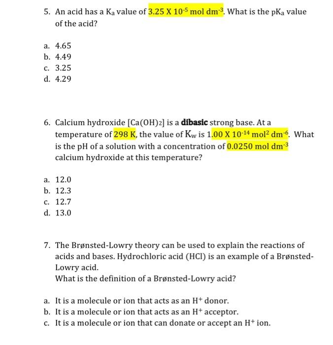 Solved 5. An acid has a Ka value of 3.25 X 105 mol dm3. What | Chegg.com