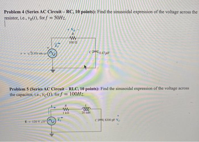 Solved Problem 4 (Series AC Circuit - RC, 10 points): Find | Chegg.com