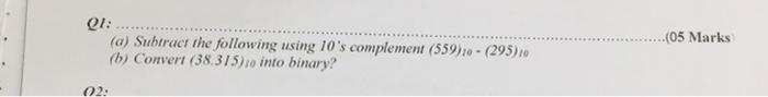Solved QI: (a) Subtract the following using 10's complement | Chegg.com