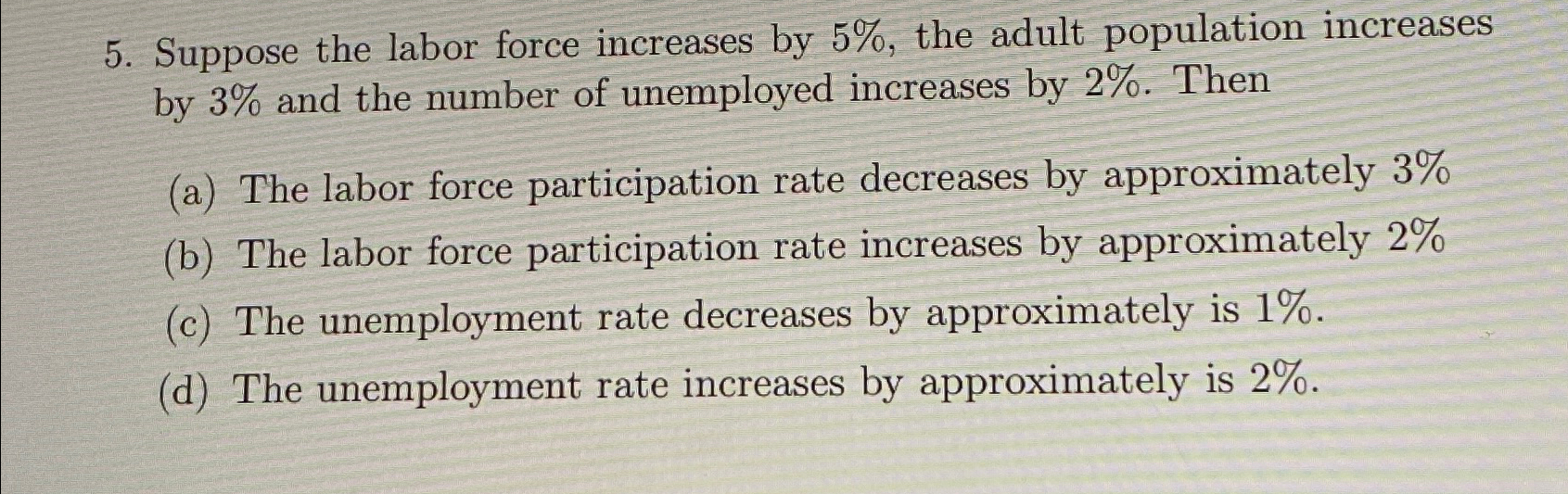 Solved Suppose the labor force increases by 5%, ﻿the adult | Chegg.com