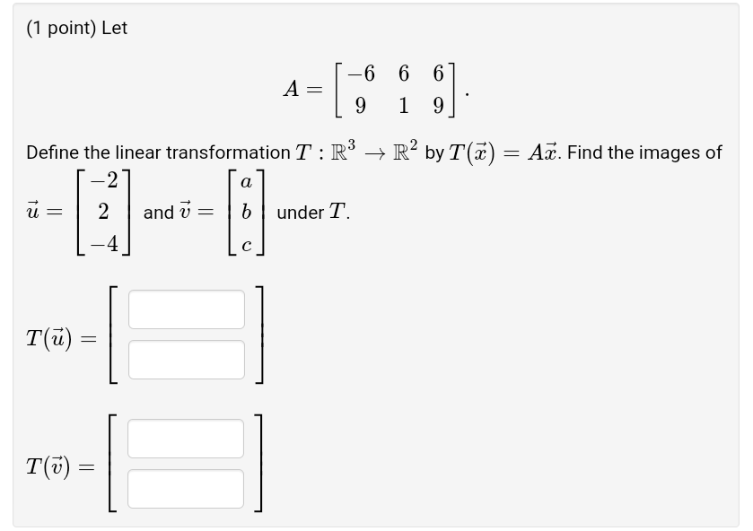 Solved (1 ﻿point) ﻿LetA=[-666919].Define the linear | Chegg.com