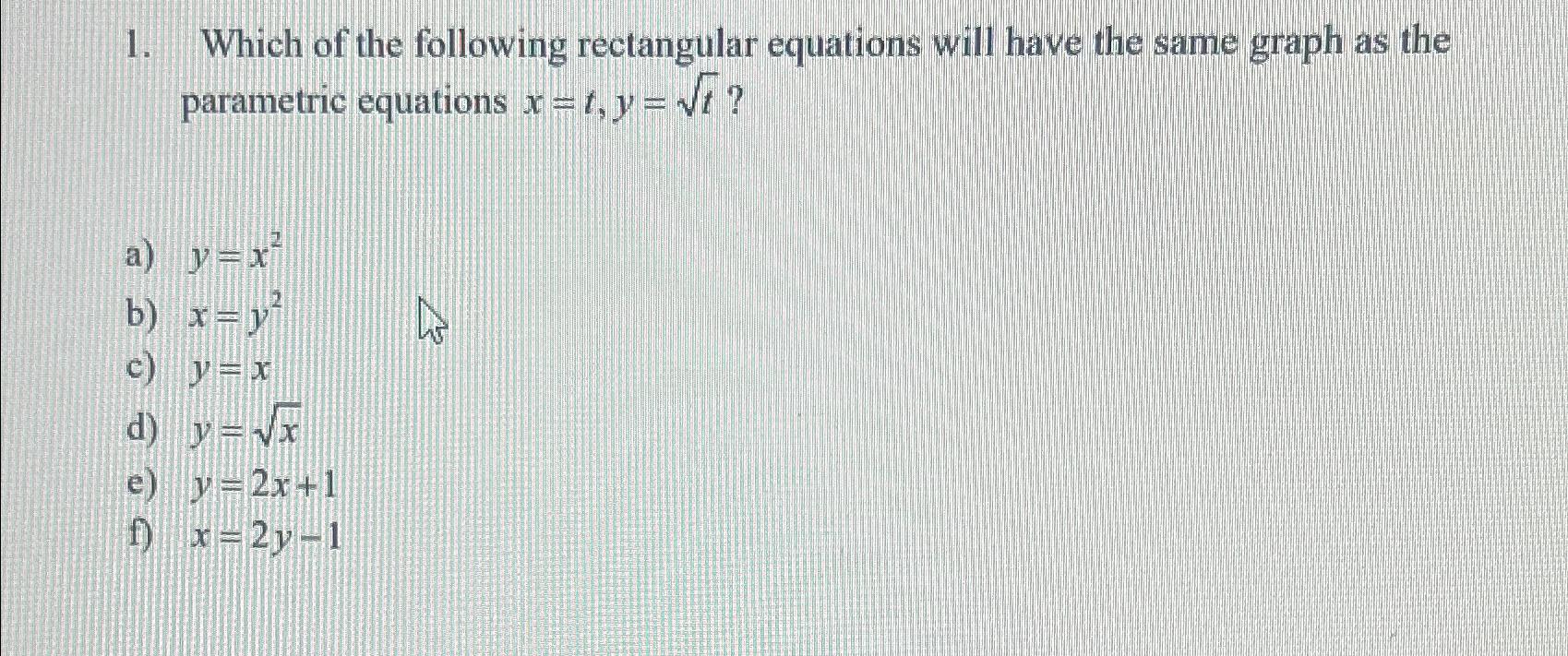 Solved Which of the following rectangular equations will | Chegg.com
