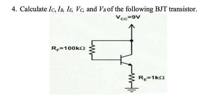 4. Calculate IC,IB,IE,VC, and VB of the following BJT | Chegg.com