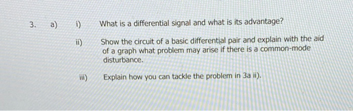 Solved 3. a) i) ii) What is a differential signal and what | Chegg.com