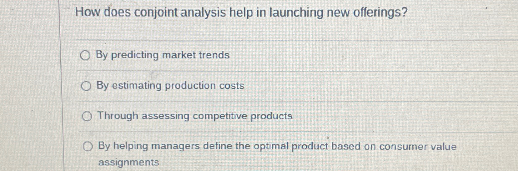 Solved How does conjoint analysis help in launching new | Chegg.com Solved How does conjoint analysis help in launching new | Chegg.com