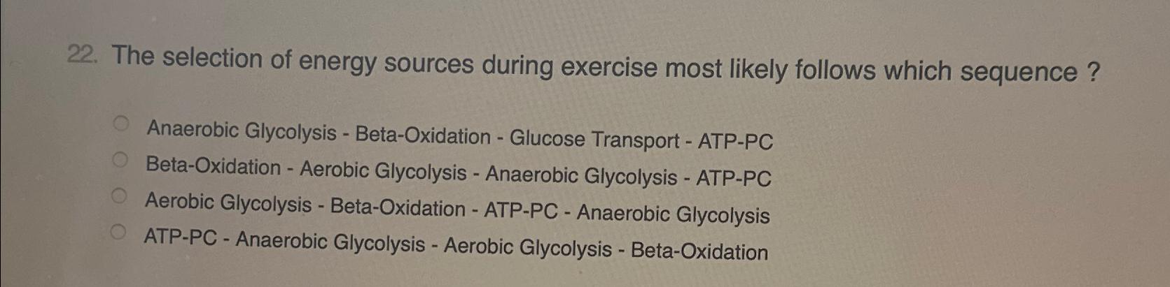 Solved The selection of energy sources during exercise most | Chegg.com