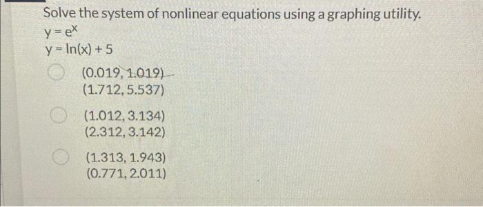 Solved Solve the system of nonlinear equations using a | Chegg.com