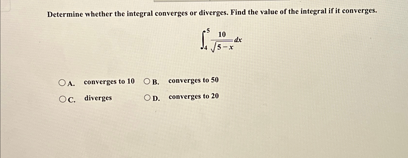 Solved Determine whether the integral converges or diverges. | Chegg.com