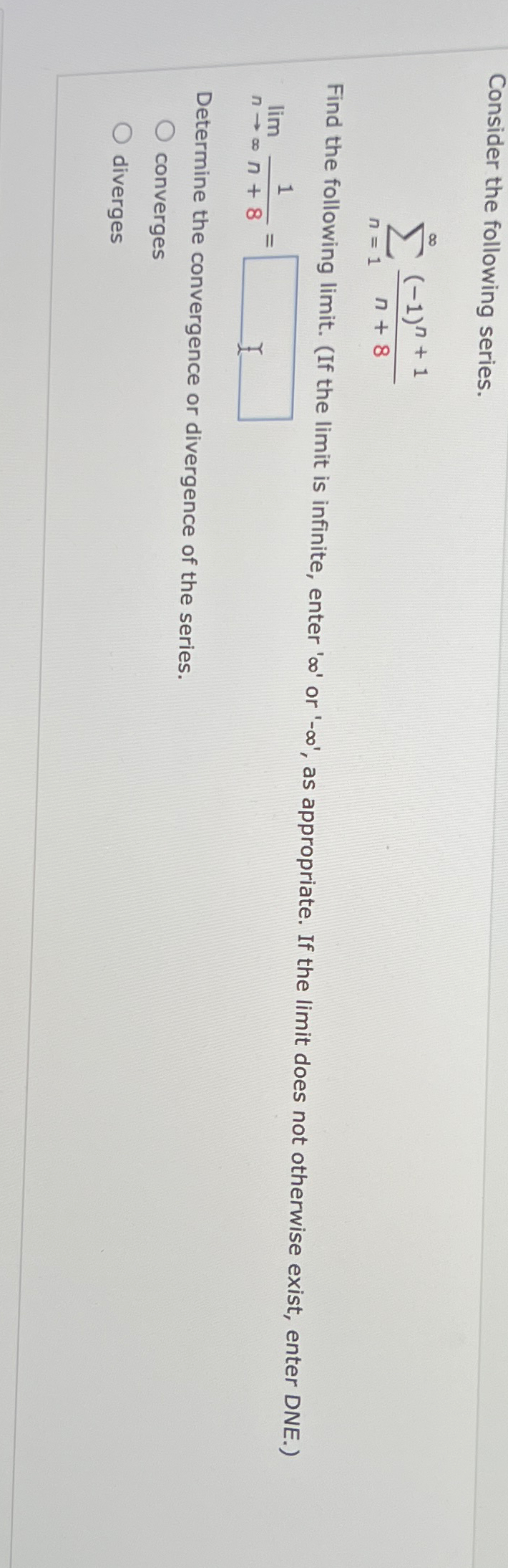 Solved Consider the following series.∑n=1∞(-1)n+1n+8Find the | Chegg.com