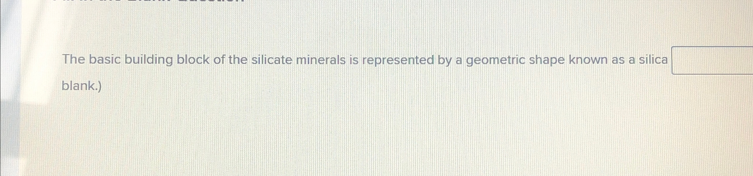 Solved The basic building block of the silicate minerals is | Chegg.com