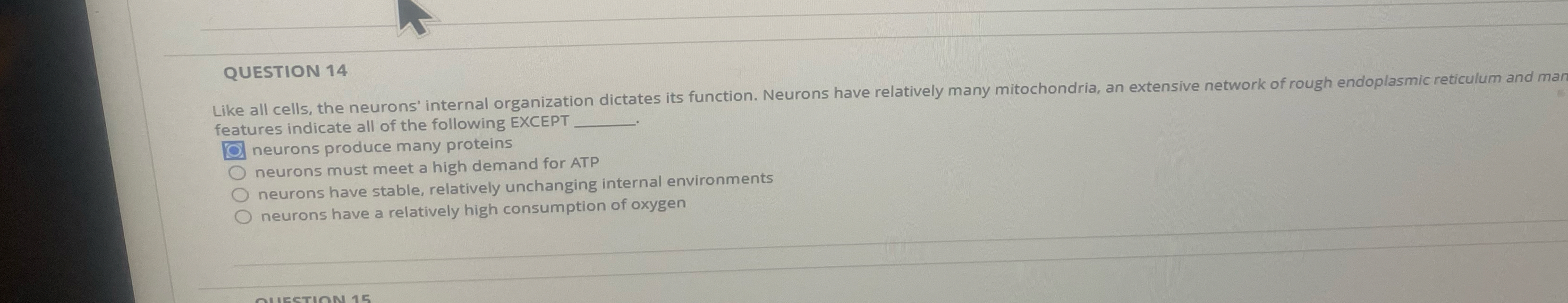 Solved QUESTION 14Like all cells, the neurons' internal | Chegg.com
