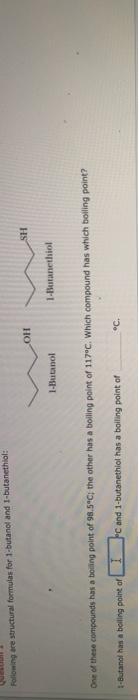 Solved Following are structural formulas for 1-butanol and | Chegg.com