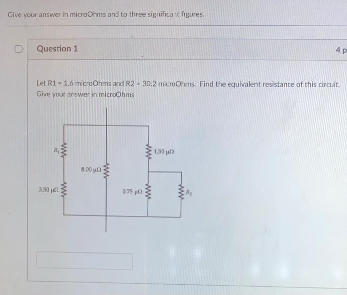 Solved Give your answer in microOhms and to three | Chegg.com
