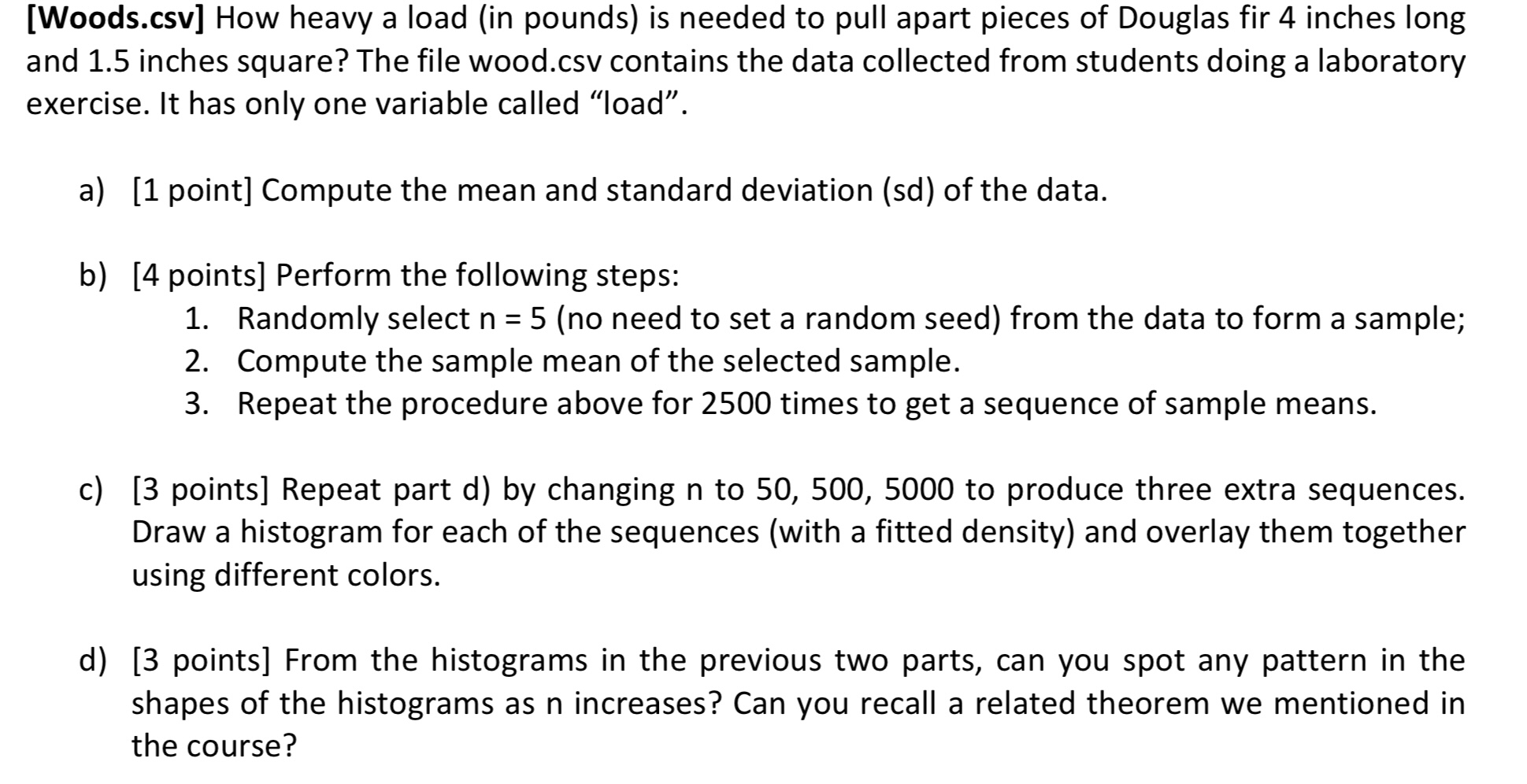 Solved [Woods.csv] ﻿How heavy a load (in pounds) ﻿is needed | Chegg.com