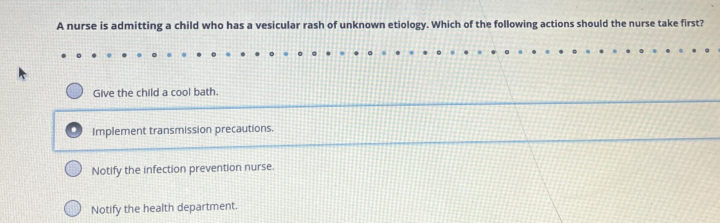 Solved A nurse is admitting a child who has a vesicular rash | Chegg.com