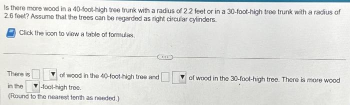 Solved Is there more wood in a 40 -foot-high tree trunk with | Chegg.com