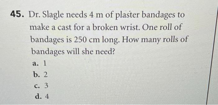 Solved Dr. Slagle needs 4 m of plaster bandages to make a | Chegg.com