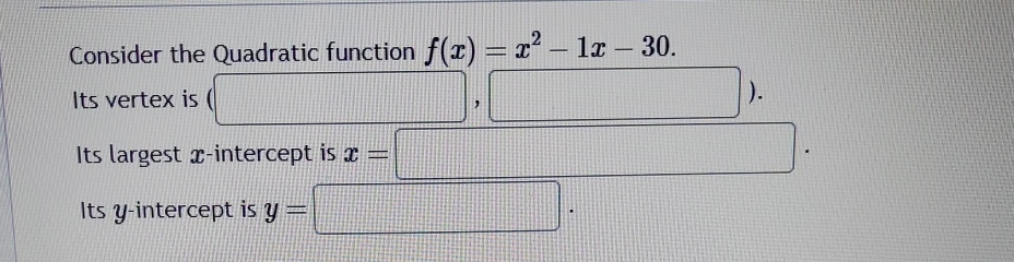 Solved Consider the Quadratic function f(x)=x2-1x-30. ﻿Its | Chegg.com
