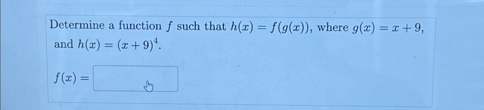 Solved Determine a function f ﻿such that h(x)=f(g(x)), | Chegg.com